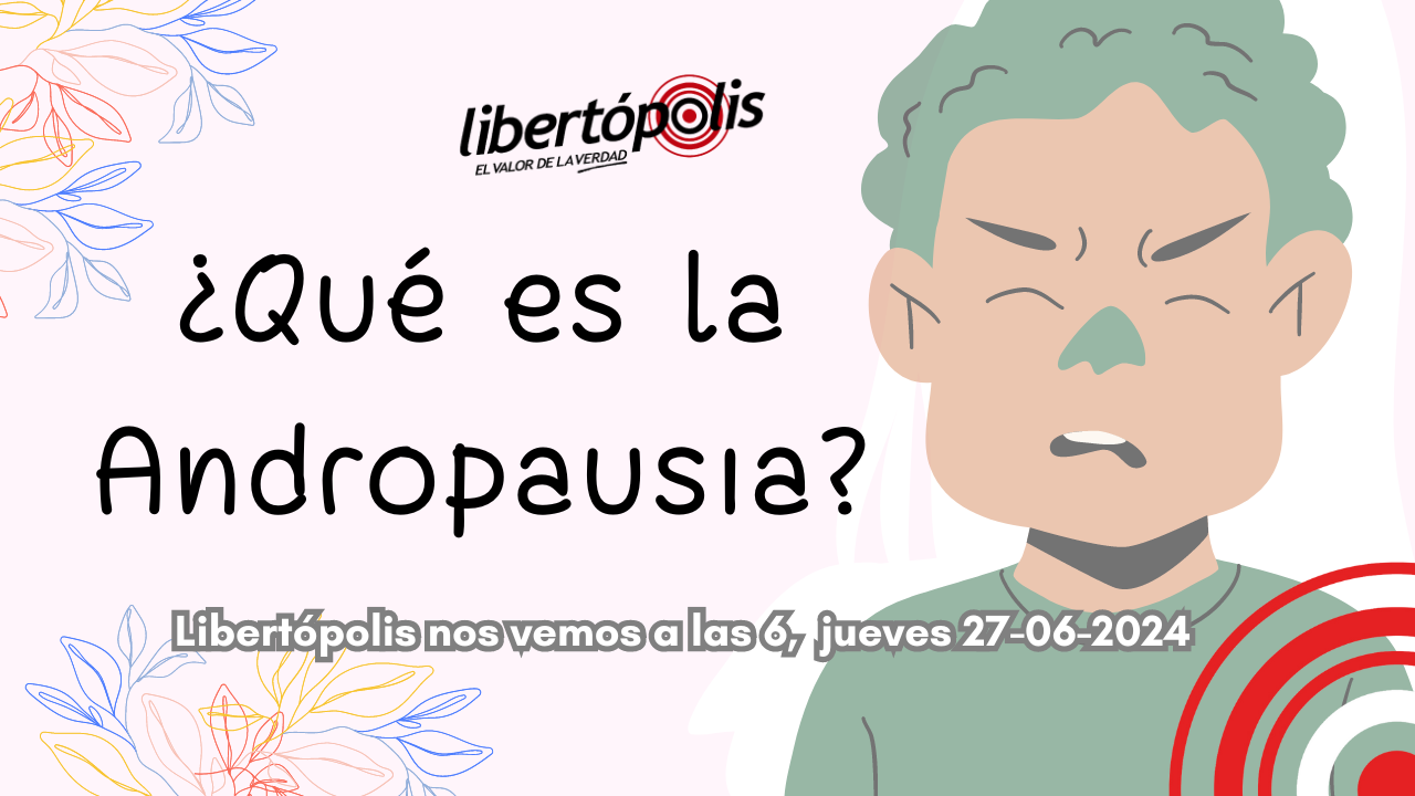 ¿Qué es la Andropausia? – Libertópolis