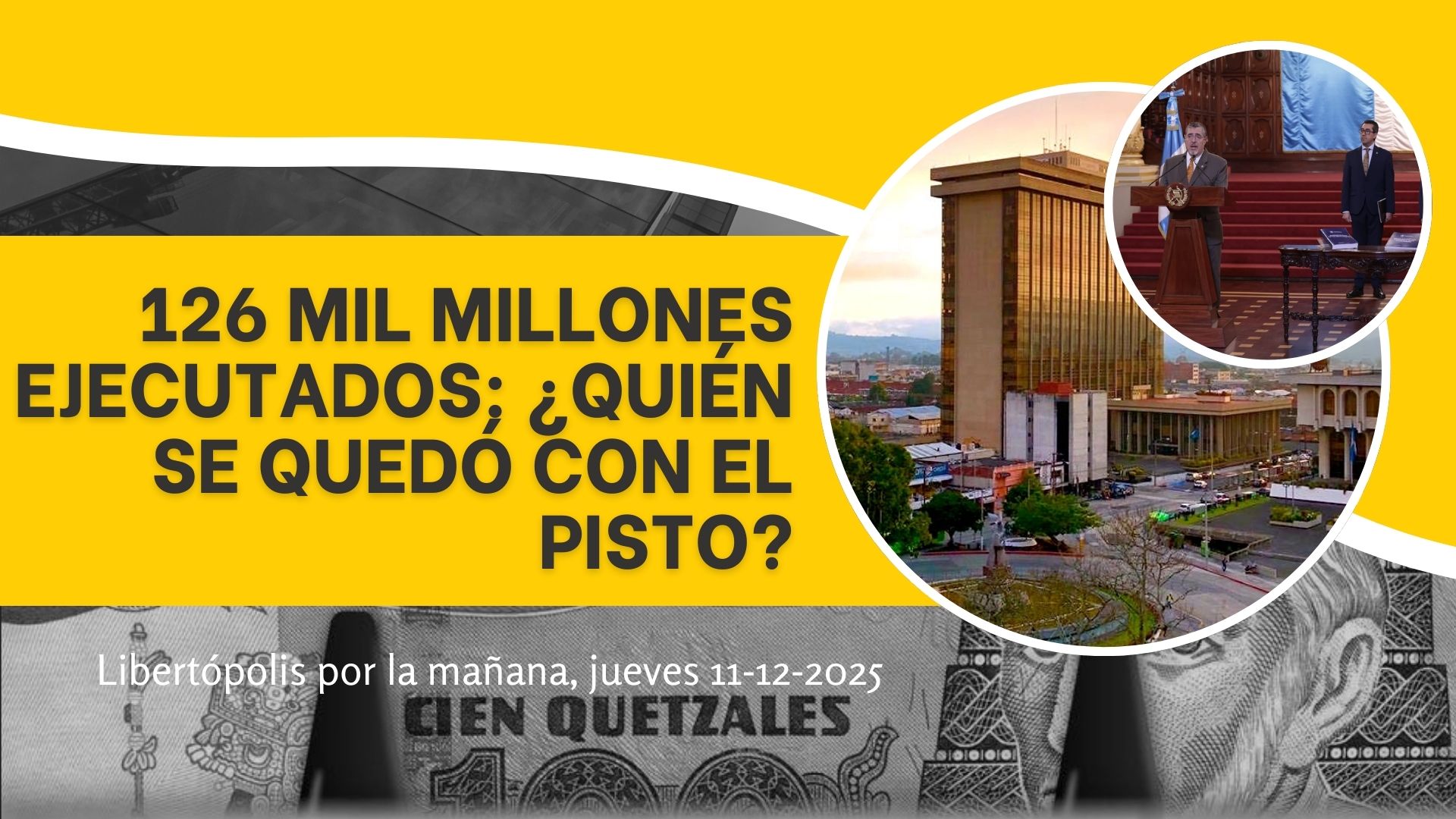 126 mil millones ejecutados: ¿Quién se quedó con el pisto? – Libertópolis